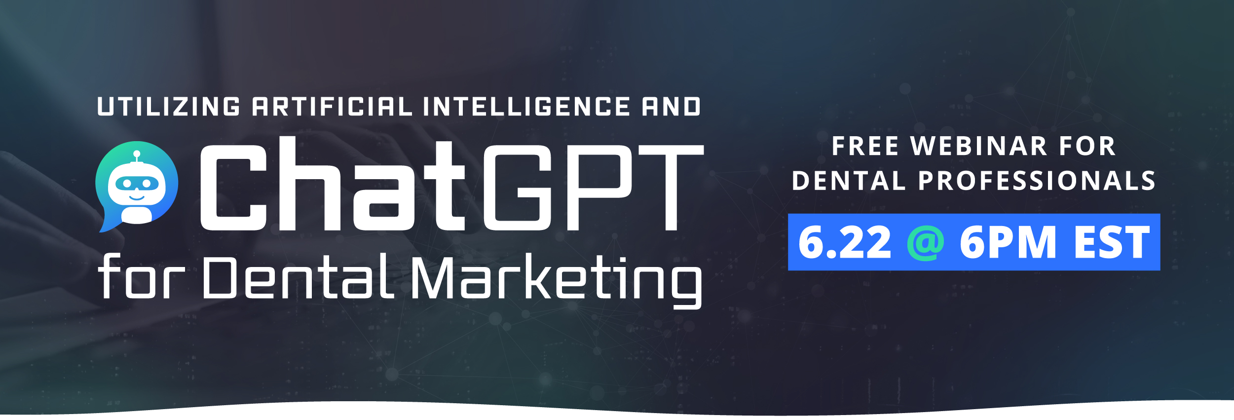 Free Webinar: ChatGPT for Dental Marketing